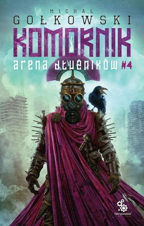 KOMORNIK. ARENA DŁUŻNIKÓW. TOM 4 Michał Gołkowski > Fabryka słów